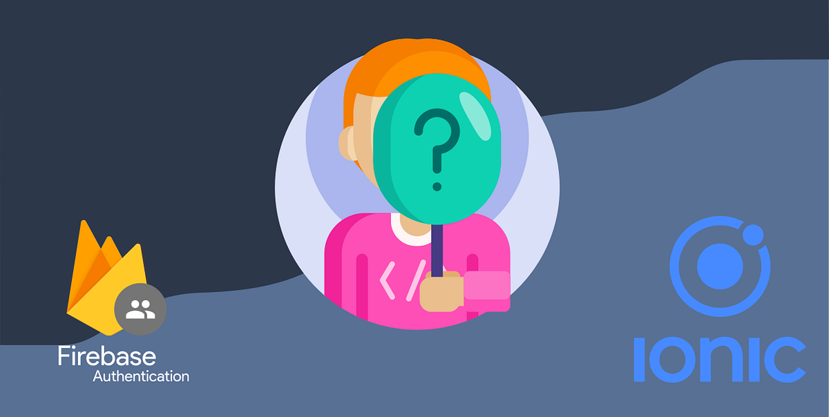 Anonymous Authentication with Firebase in your Ionic 5 App. | by Alex Lopez | Medium