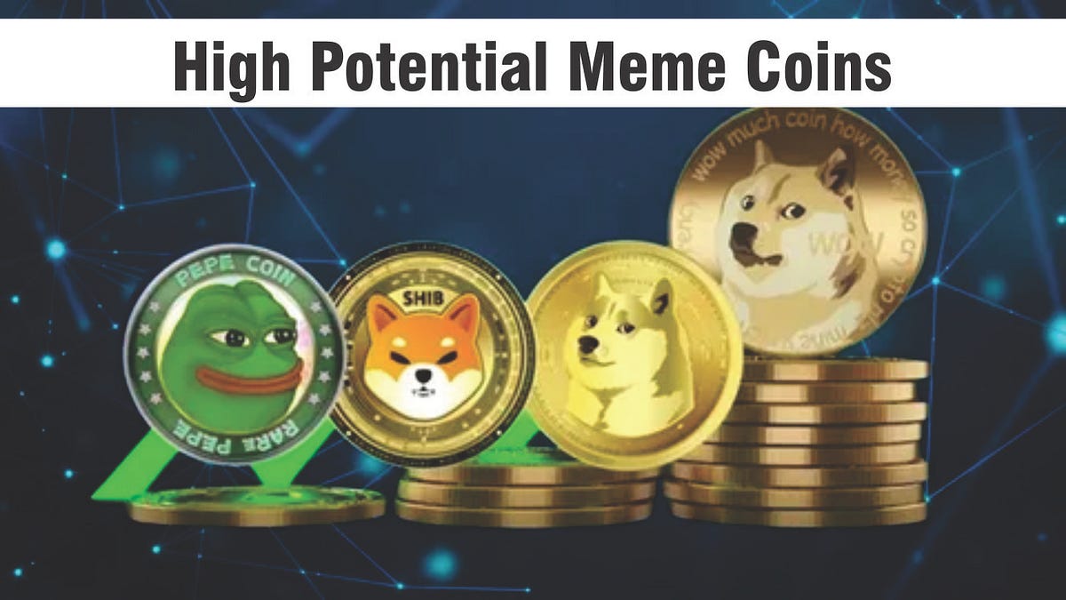 Unveiling High Potential Meme Coins: Invest Wisely Now | Medium