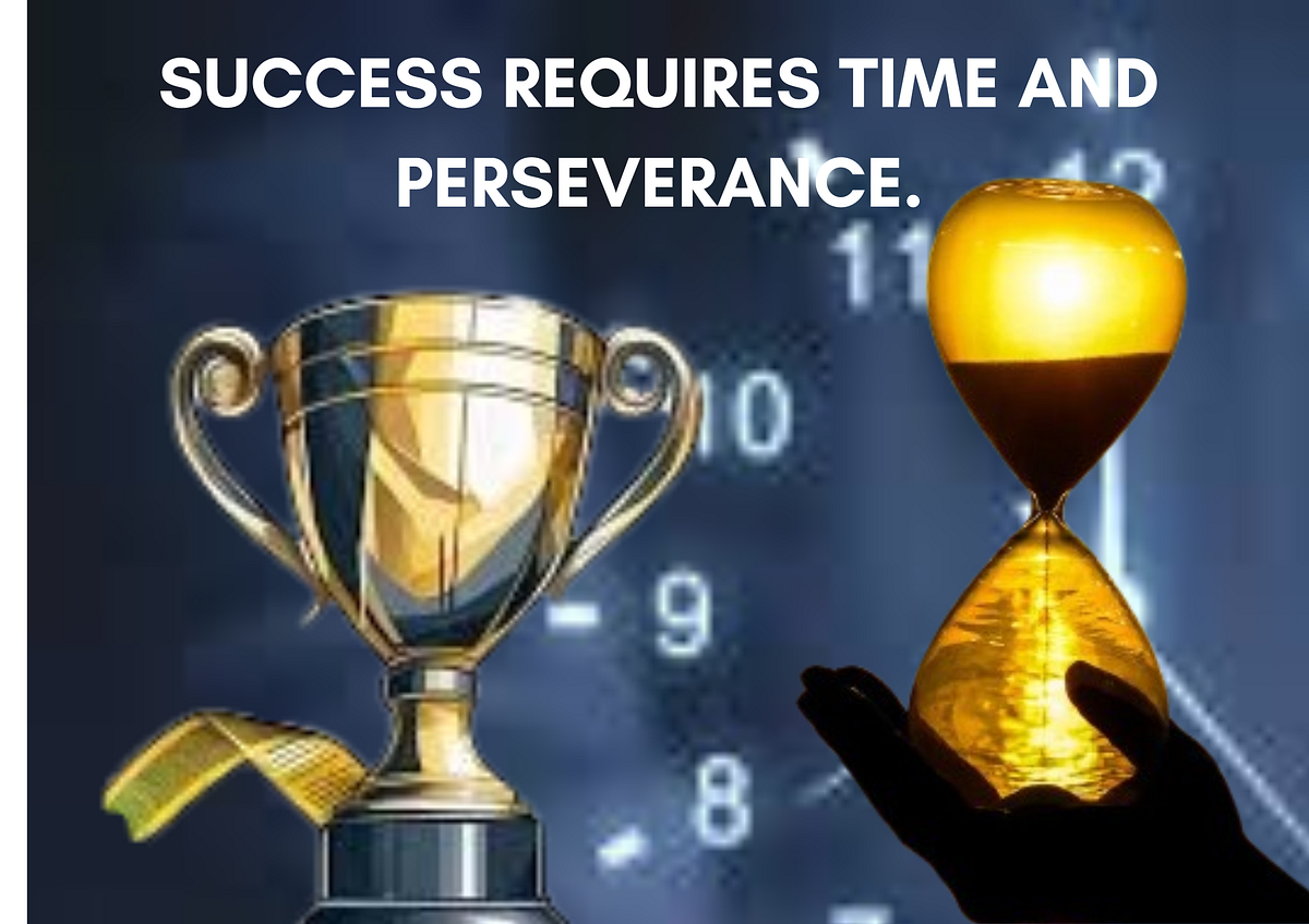 Success requires time and perseverance. | by Arvind Kumar | Oct, 2024 ...