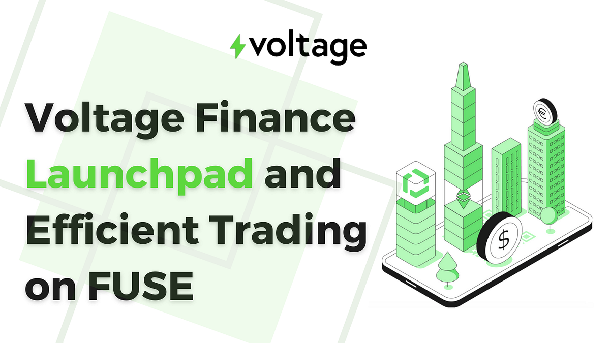 Voltage Finance Launchpad and Efficient Trading on FUSE | by Quentin ...