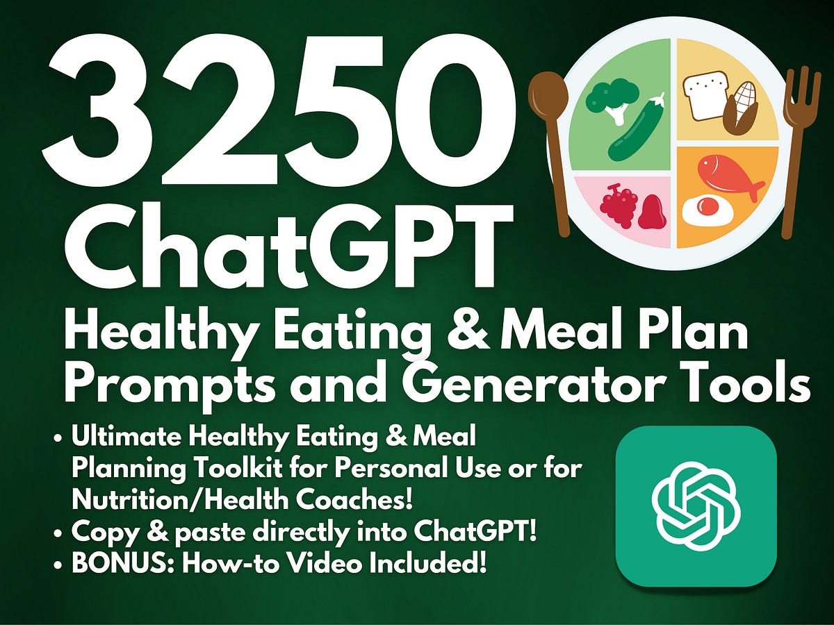 3250 ChatGPT Prompts for Healthy Eating and Meal Planning ...