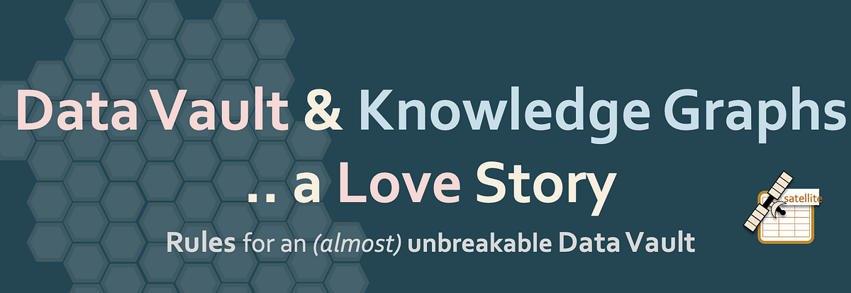 Data Vault & Knowledge Graphs, a Love Story… | by Patrick Cuba | The ...