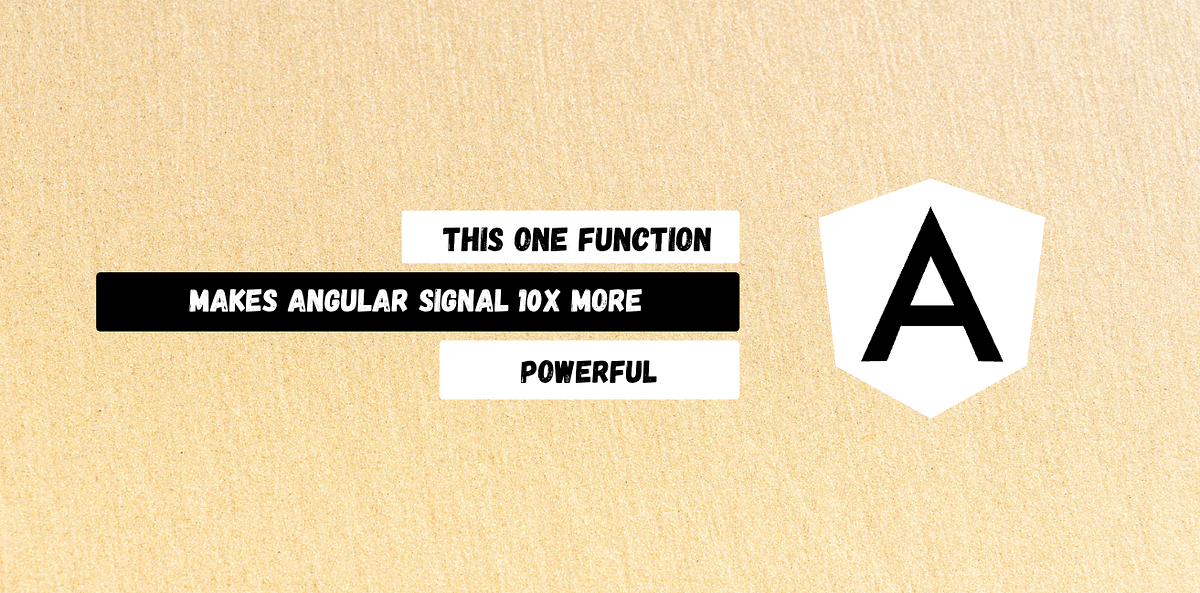 This One Function Makes Angular Signals 10x More Powerful | by Angular ...