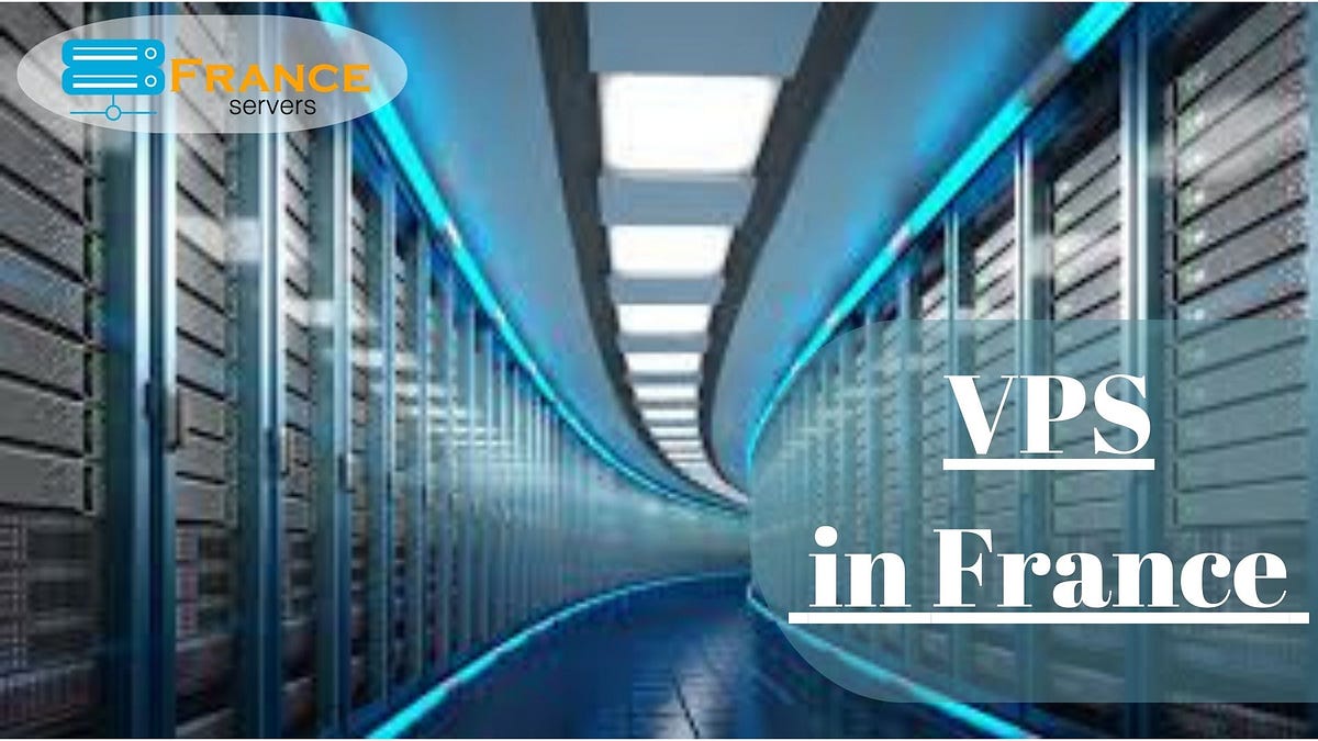 Dive into the World of High Performance with VPS in France Options ...