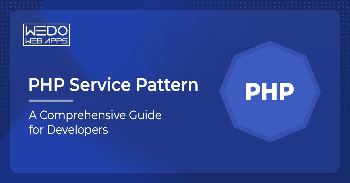 PHP Service Pattern: A Comprehensive Guide for Developers | by ...