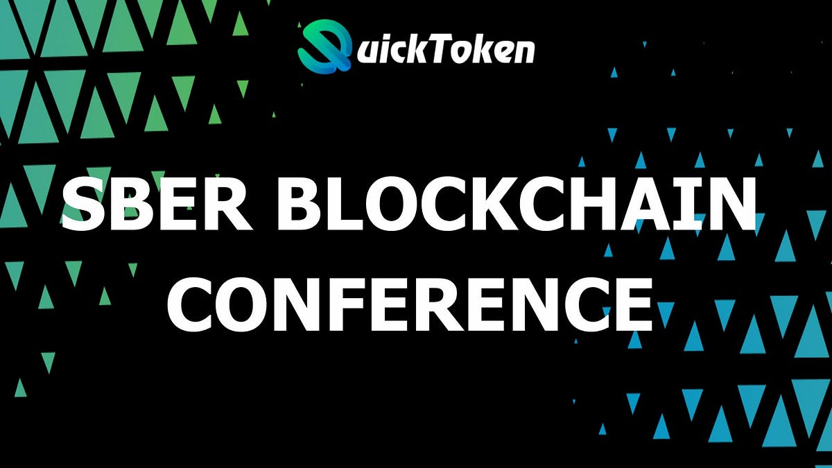 Sber blockchain conference 30 may 2023 - Quicktoken - Medium