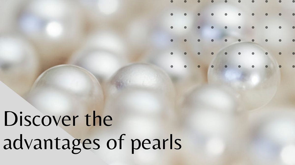 Discover the advantages of pearls | by Ratnabhagyaworks | Medium