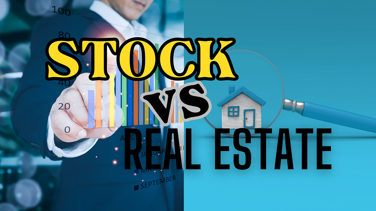 A New Perspective on Investing: Stocks vs. Real Estate | by ...