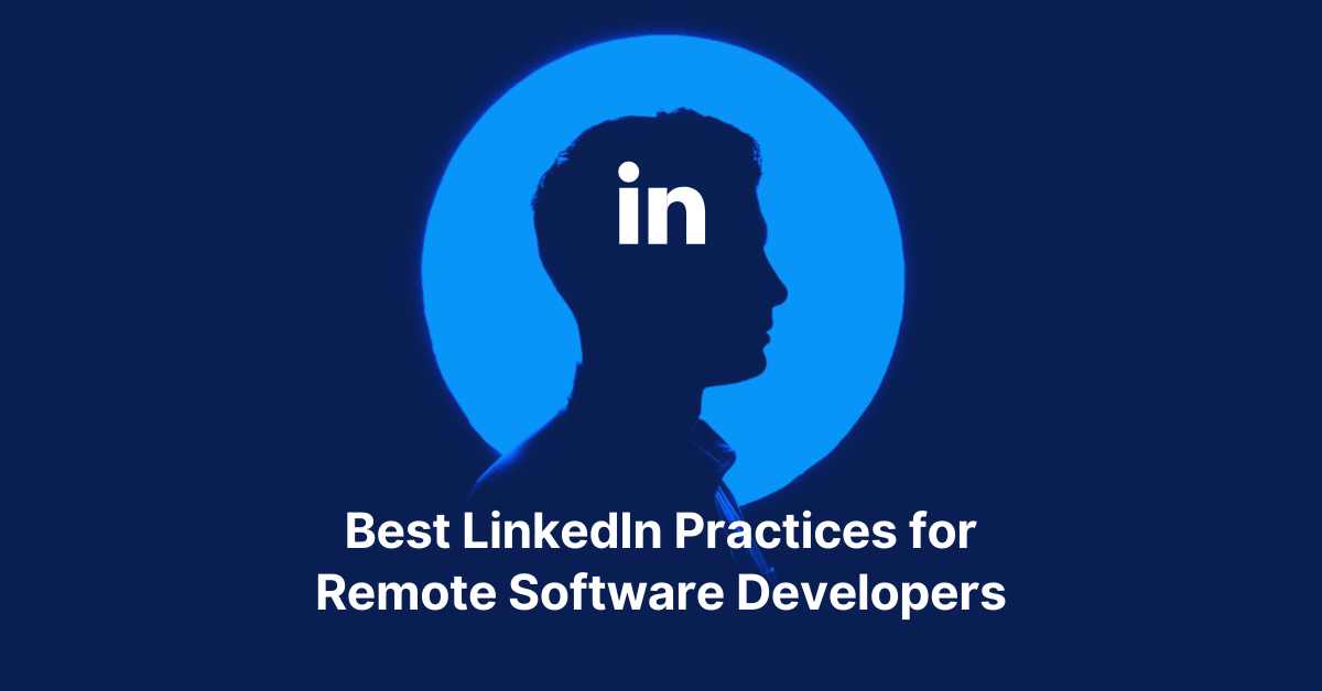 Best LinkedIn Practices for Remote Software Developers | by Smart ...