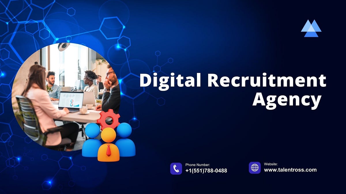 The Impact of Digital Recruitment Agencies on Global Talent Acquisition ...