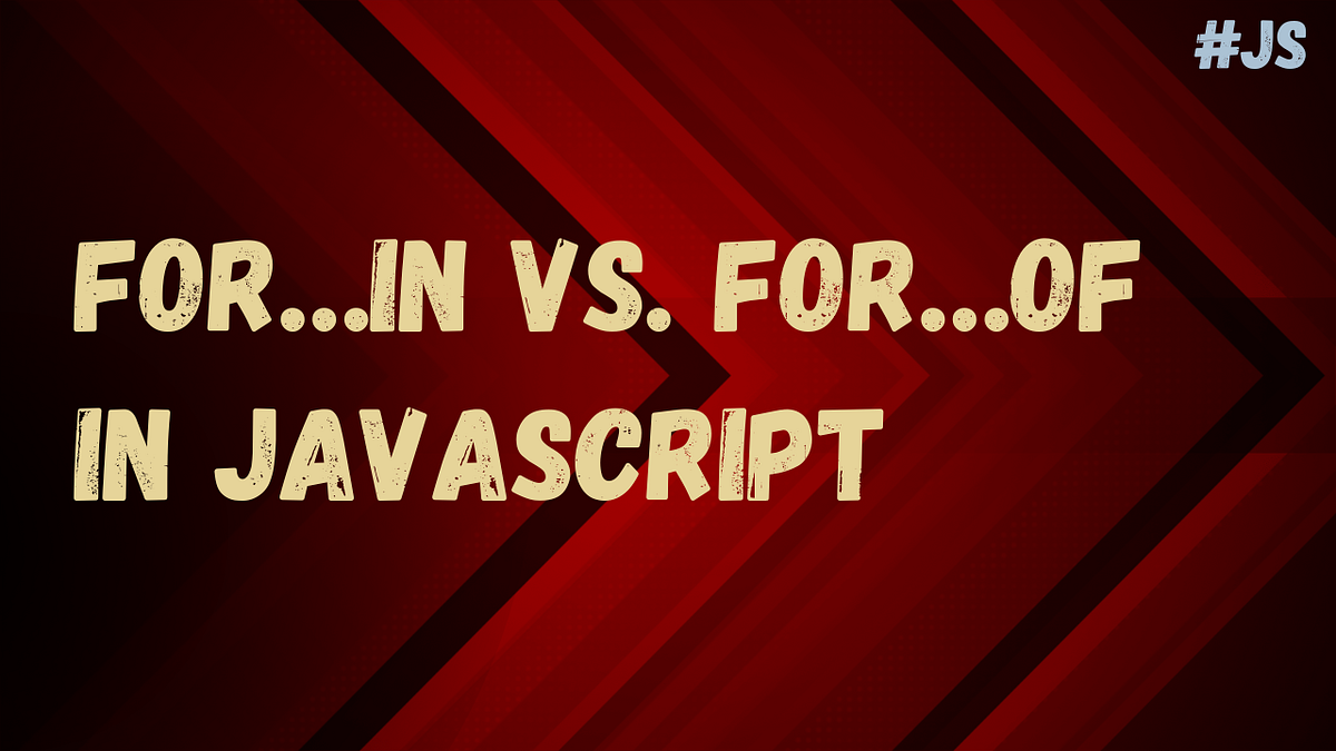 for…in vs. for…of in JavaScript. for…in & for…of Loop | by Bhairab Patra | Apr, 2025 | Medium