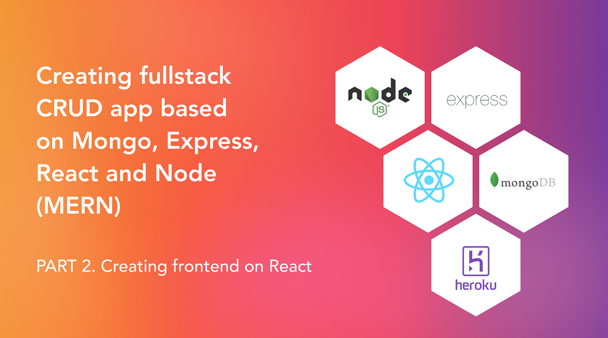 Creating fullstack CRUD app based on Mongo, Express, React and Node ...