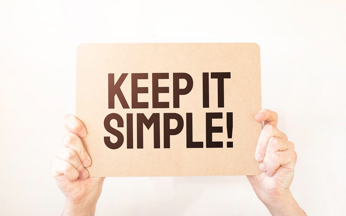 Want To Make More Money? Keep It Simple | by John Harrison | Medium