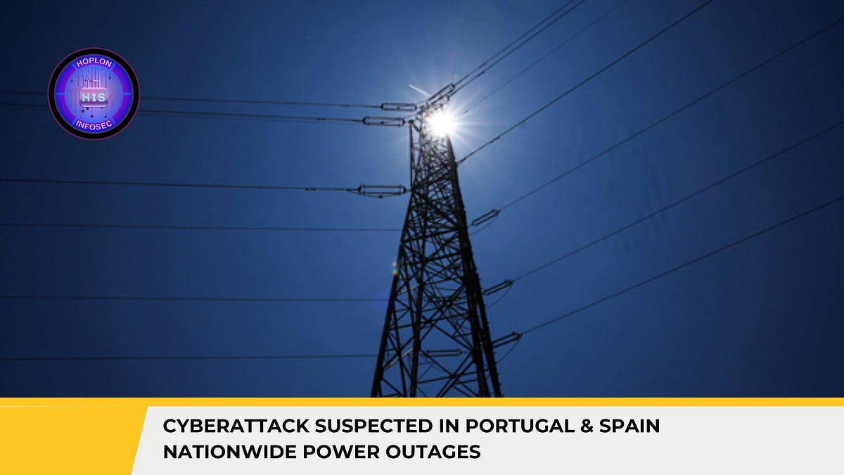 Cyberattack Suspected Triggers Widespread Power Blackout Across Spain ...