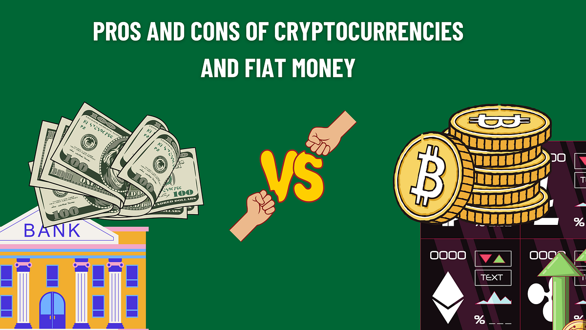 Pros and Cons of Cryptocurrencies and Fiat Moneysa | by Zone Airdrop ...