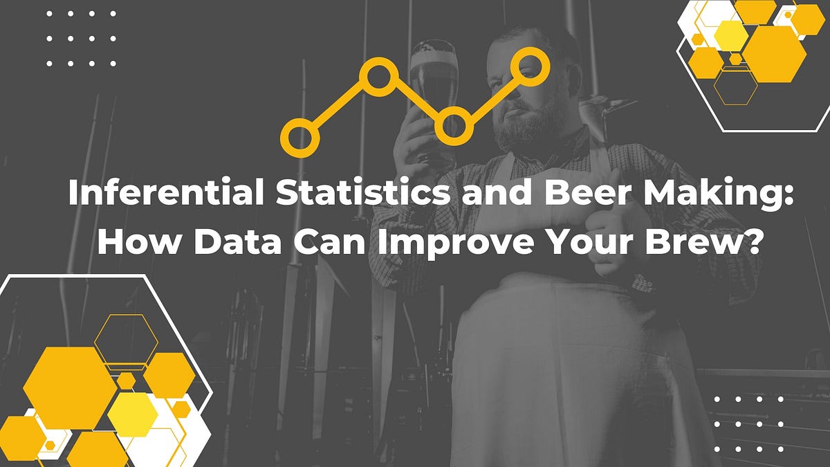 Inferential Statistics and Beer Making: How Data Can Improve Your Brew | by Ankur Napa | Medium