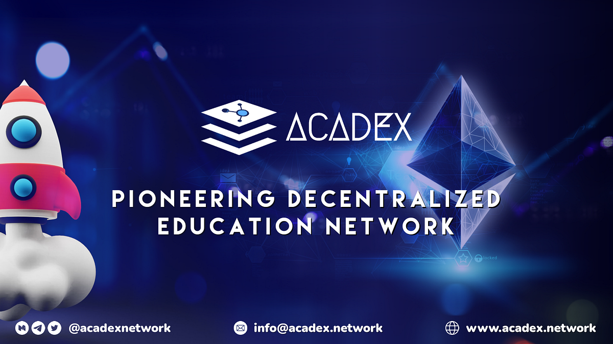 New Beginnings: Acadex Network To Relaunch On The Ethereum Network | by ...