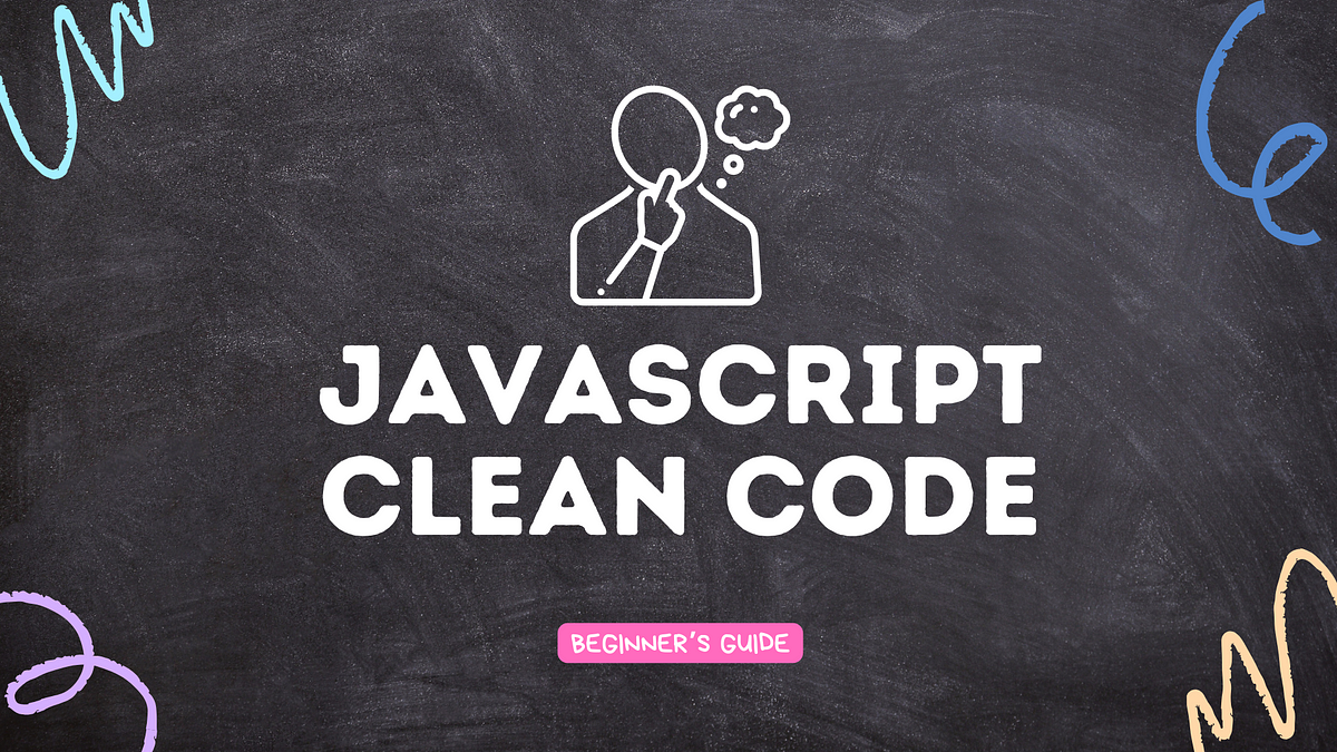 JavaScript Clean Code: Best Practice | by Roman Sypchenko | JavaScript ... JavaScript Clean Code: Best Practice | by Roman Sypchenko | JavaScript ...