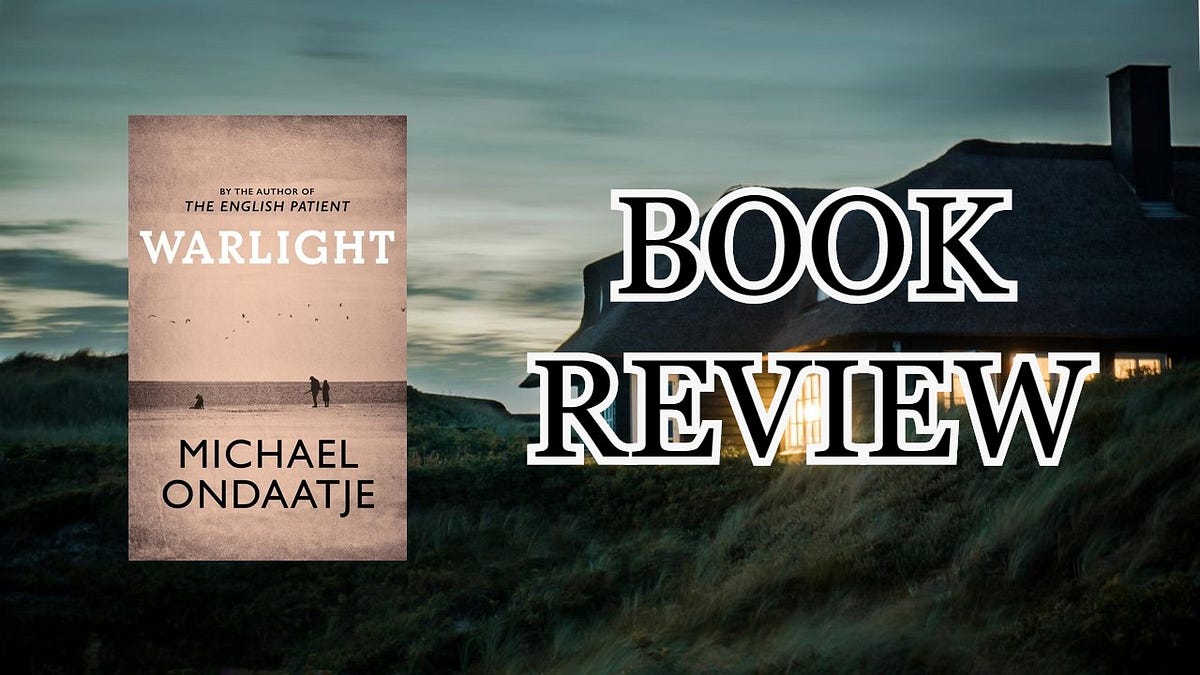 Book Review: Warlight by Michael Ondaatje | by Terri Ryan | Medium