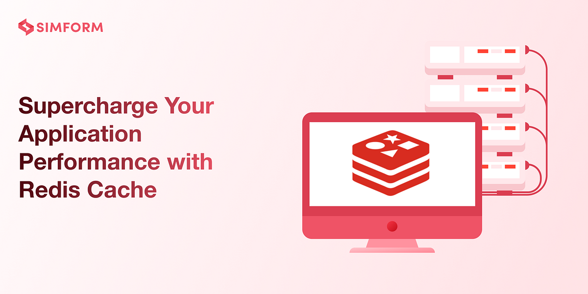 Supercharge Your Application Performance With Redis Cache | Simform Engineering