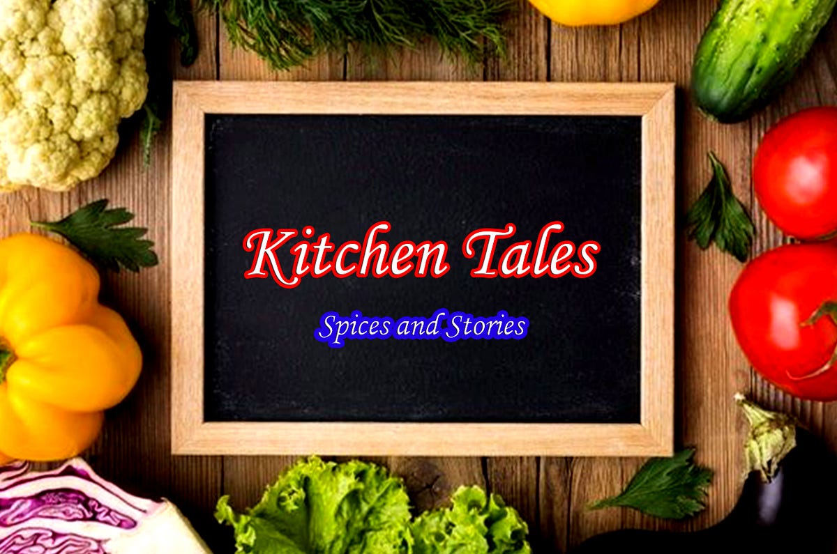 Kitchen Tales. Spices and Stories | by Qaiser Khan | Kitchen Tales ...