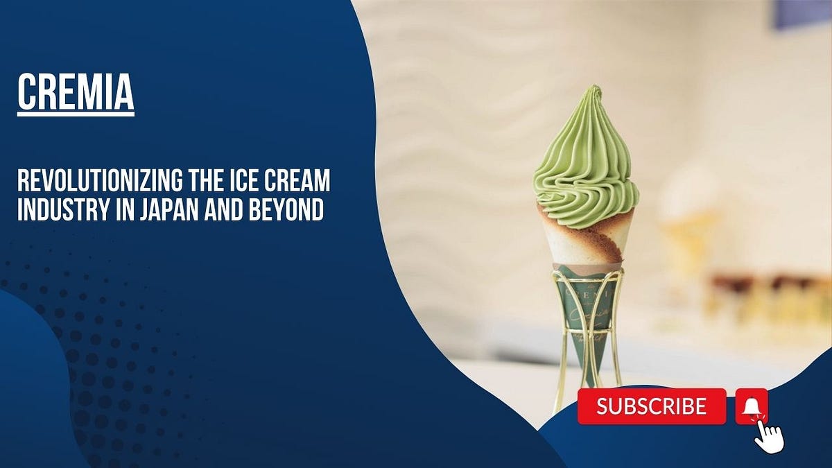 CREMIA Revolutionizing the Ice Cream Industry in Japan and Beyond | by Joel Fukuzawa | Medium