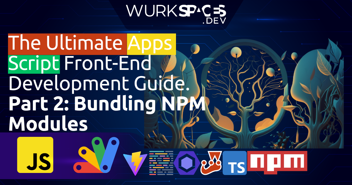Master Google Apps Script UIs — Part 2: NPM Module Bundling in Google ... Master Google Apps Script UIs — Part 2: NPM Module Bundling in Google ...