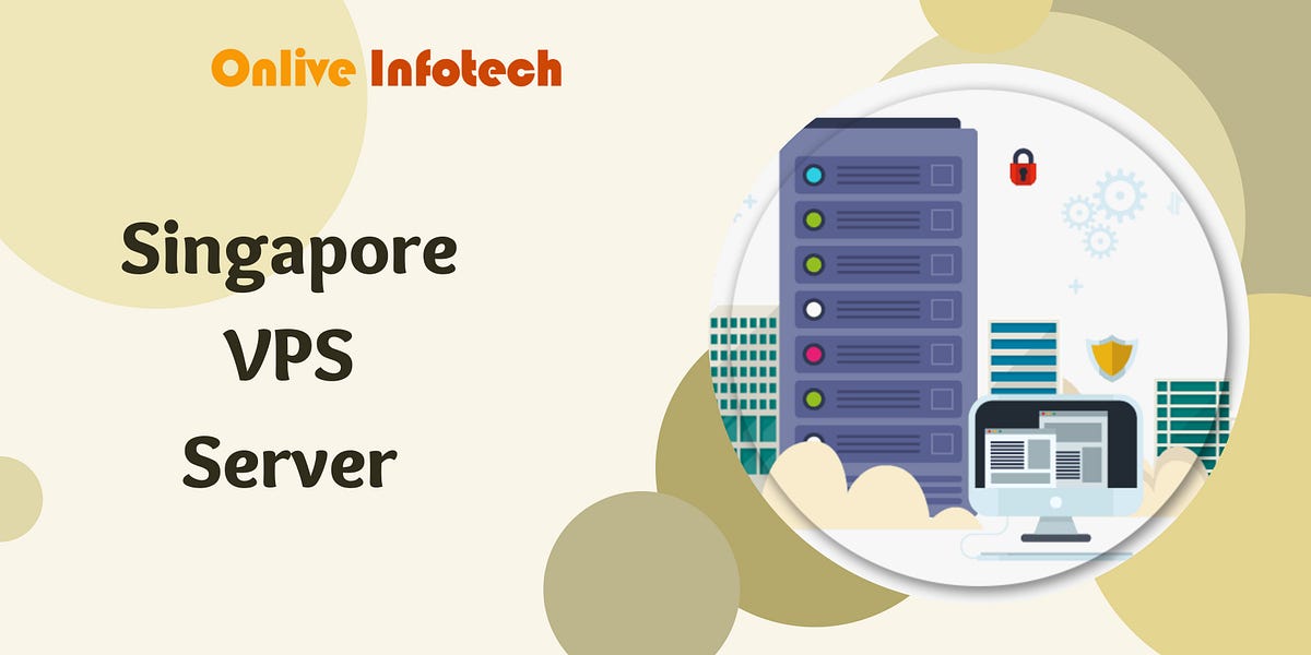How VPS Server Can Benefit You: Use Singapore VPS Server Instances To ...
