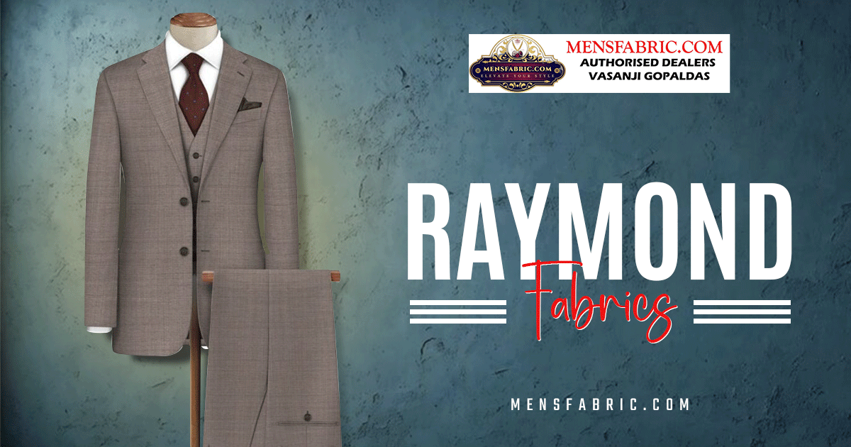 Why Raymond Fabrics Are the Top Choice for Stylish Men — Available at ...