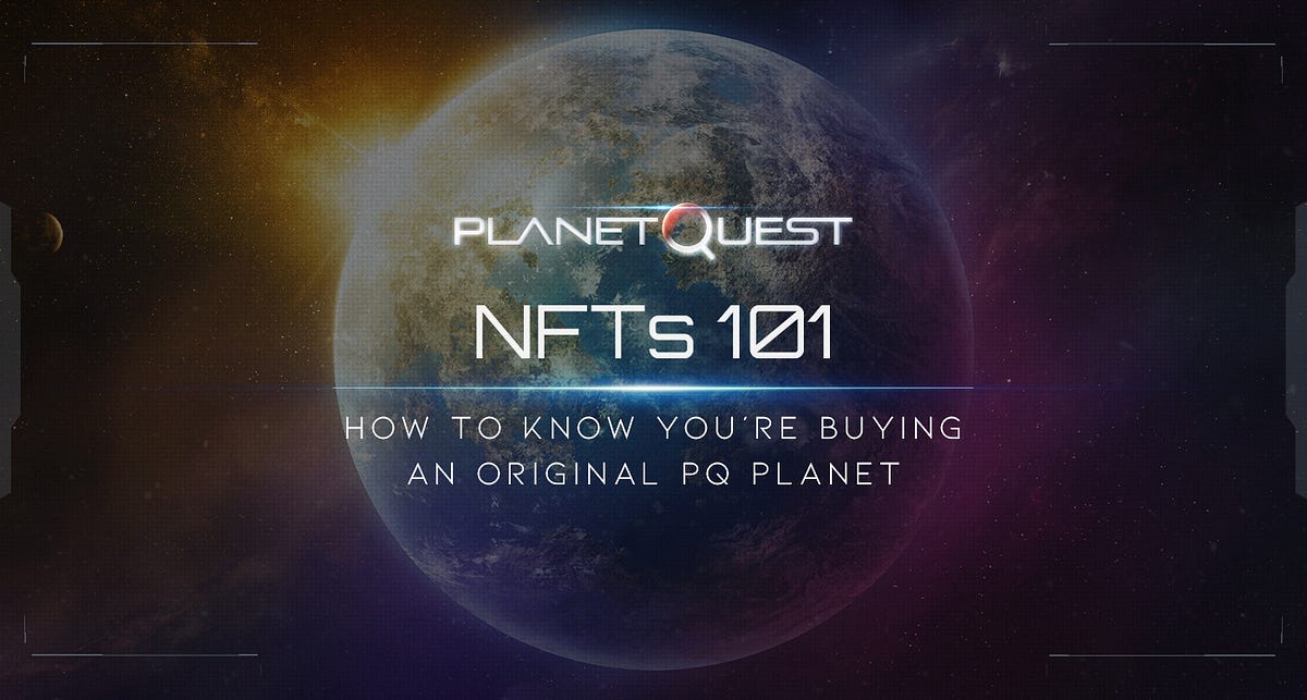NFTs 101: How to Know You’re Buying an Original PQ Planet | by ...