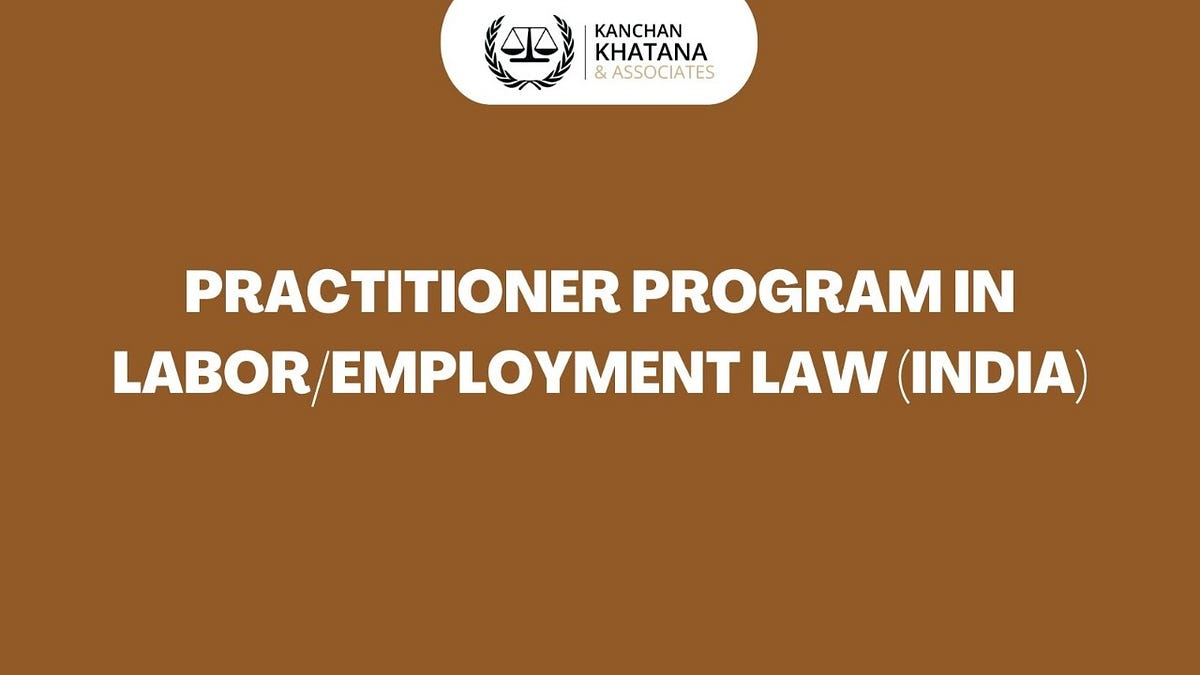 Practitioner Program in Employment/Labour Law (India) | by ...