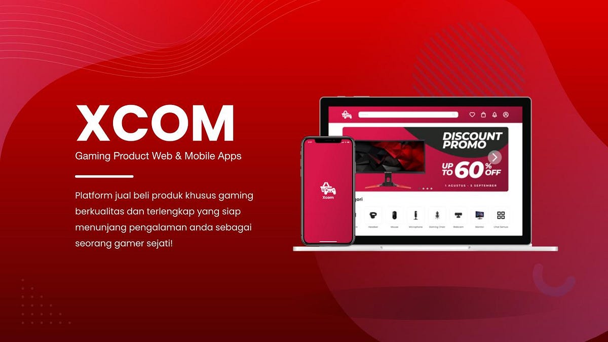 XCOM : Gaming Product App & Web. Latar Belakang | by Aldhera Pradiska ...