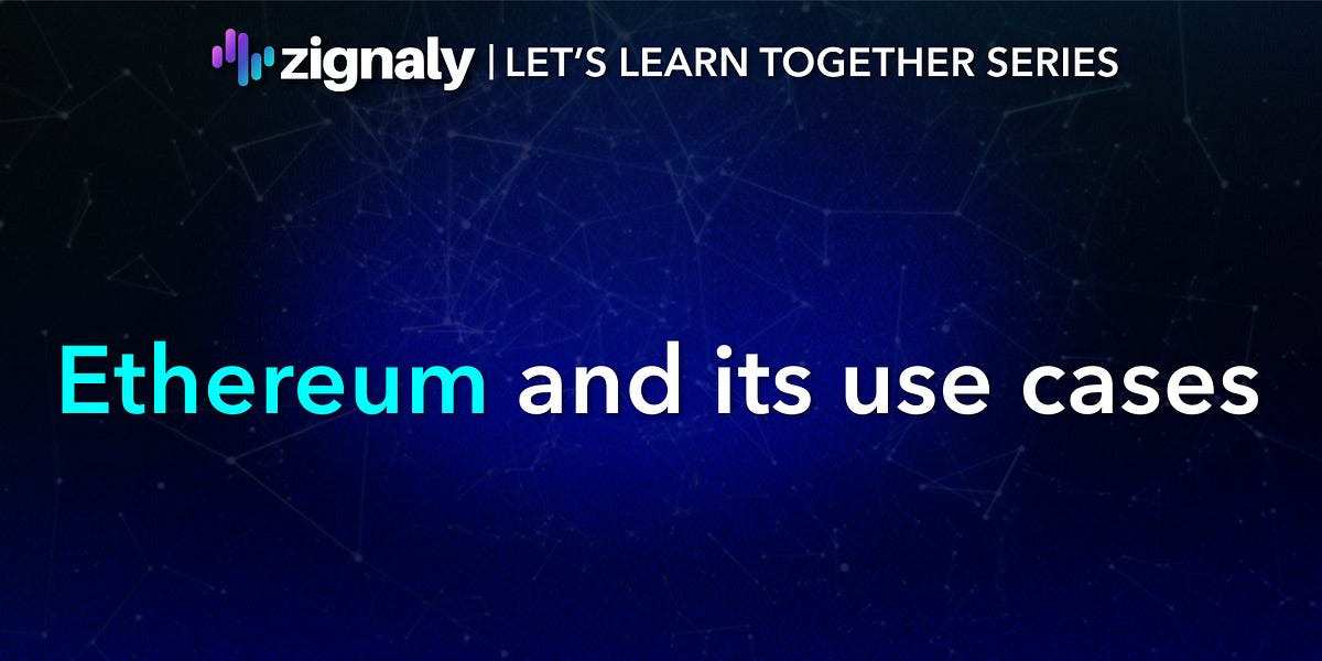 LLTS06 — Ethereum and its use cases | by Let's Learn Together Series by ...