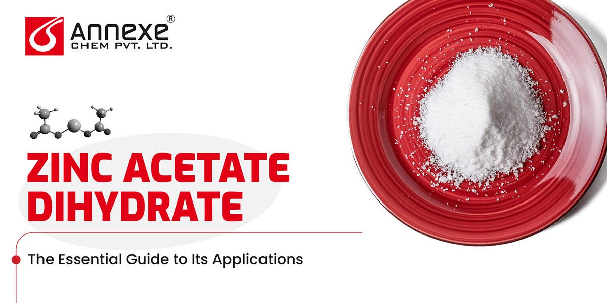Zinc Acetate Dihydrate: The Essential Guide To Its Applications | by ...