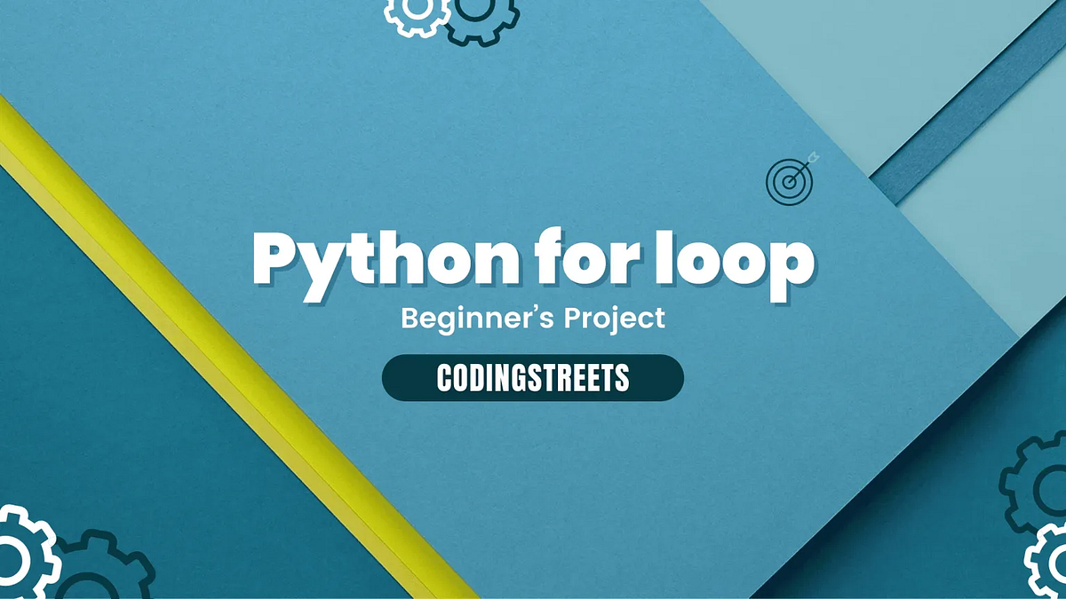 Python For Loop Projects for Beginners | by codingstreets | Aug, 2025 | Medium