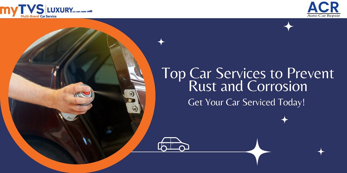 Top car services to protect your car body from Rust and Corrosion | by ...