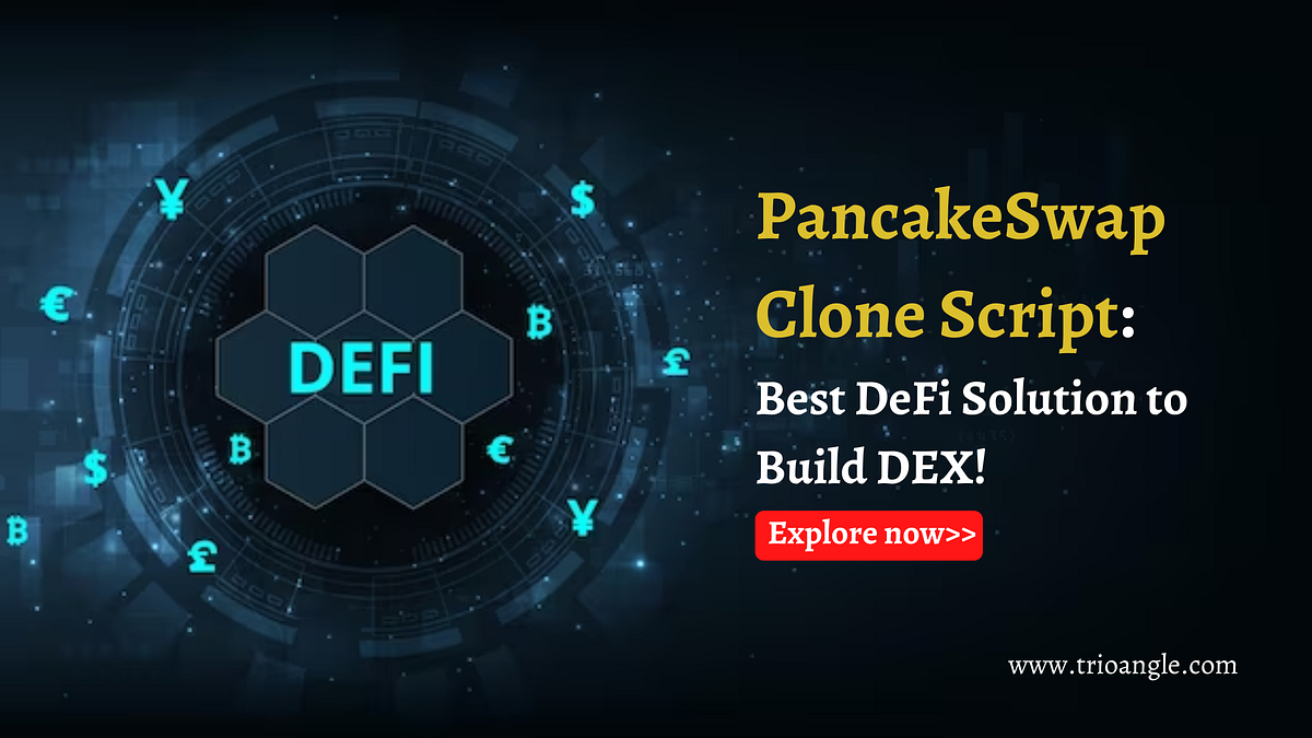 PancakeSwap Clone Script: Best Solution to Build DEX! | Medium