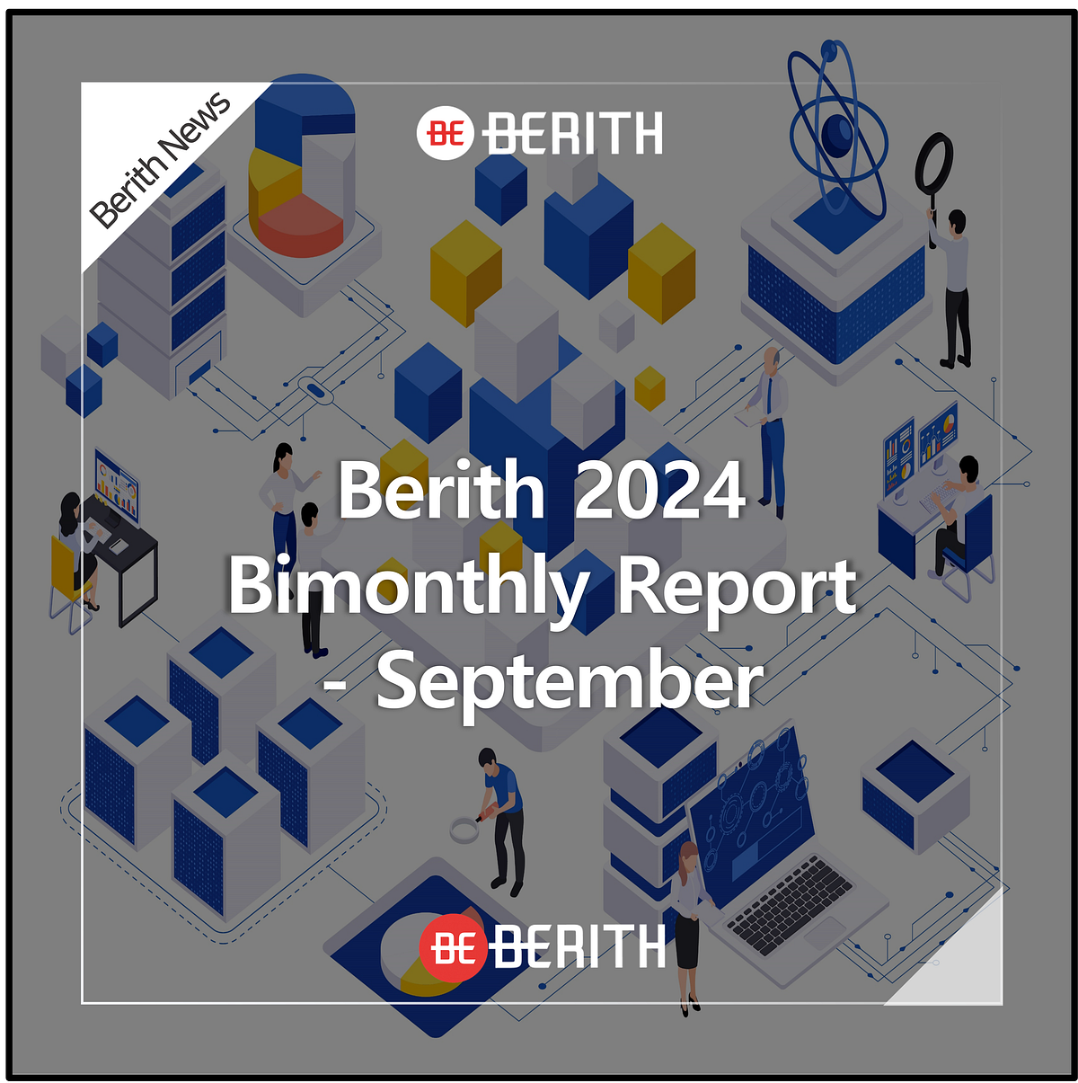 Berith, 2024 Bimonthly Report — September | by Berith | Medium