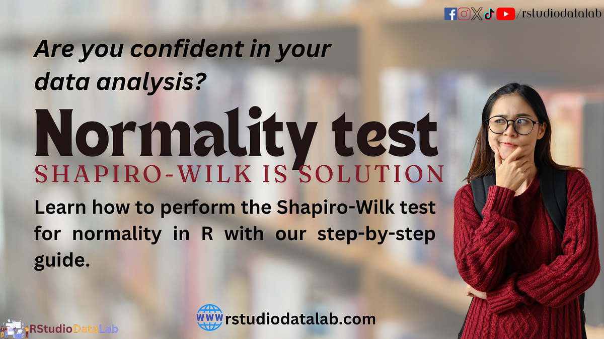 How to Perform and Interpret the Shapiro-Wilk Test in R | by ...