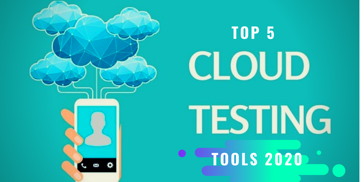 Top 5 Cloud Testing Tools For 2020 | by Shormistha Chatterjee | Medium