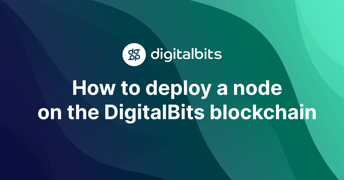 How to setup a node on the DigitalBits blockchain | by Sara Sciusco | DigitalbitsOrg | Medium