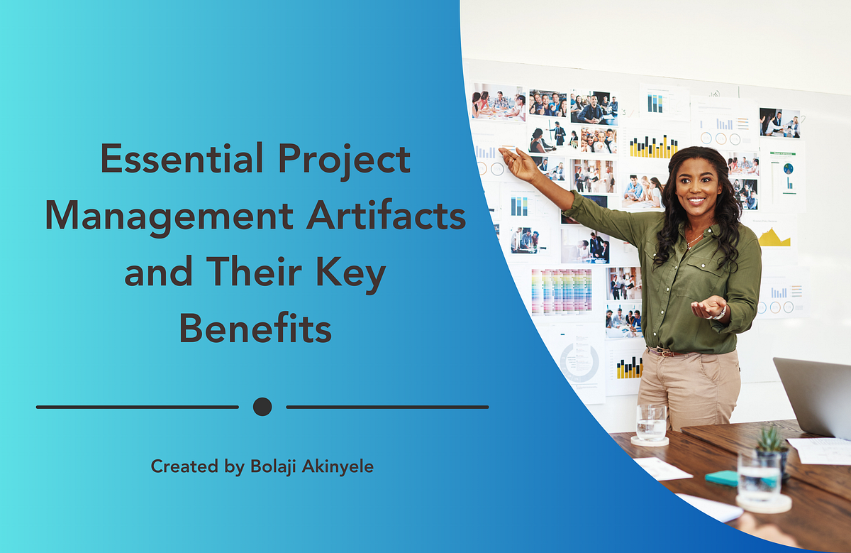 Essential Project Management Artifacts and Their Key Benefits | by ...