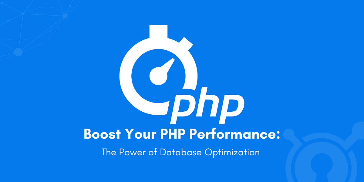 Boost Your PHP Performance: The Power of Database Optimization 💾 ...