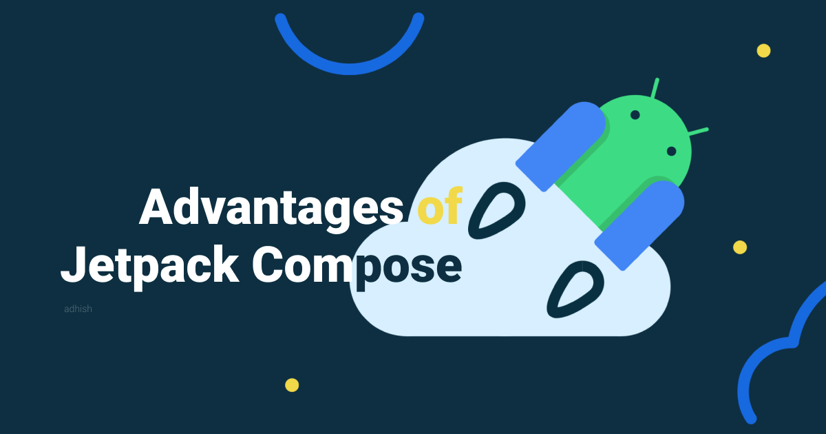 Advantages of Jetpack Compose. Jetpack Compose is a declarative UI… | by Adhish | Medium