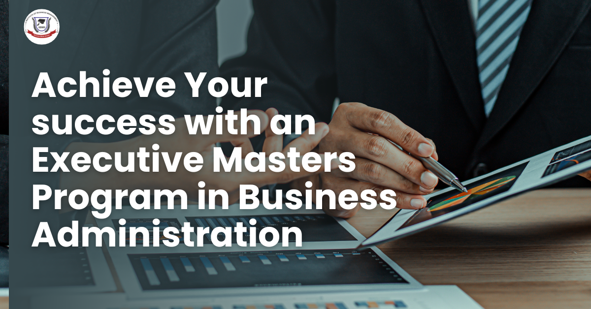 Achieve Your success with an Executive MBA Program in Business ...