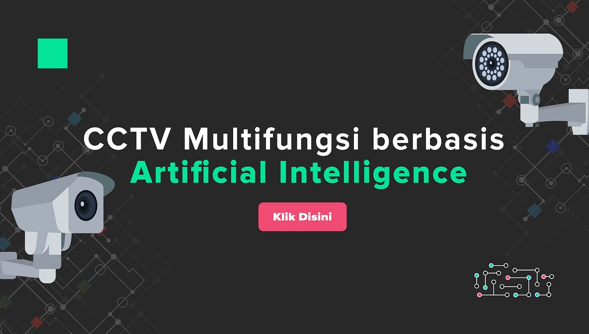 CCTV Multifungsi berbasis Artificial Intelligence | by Evolve Machine ...
