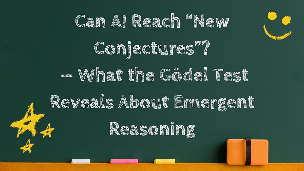 Can AI Reach “New Conjectures”? — What the Gödel Test Reveals About ...