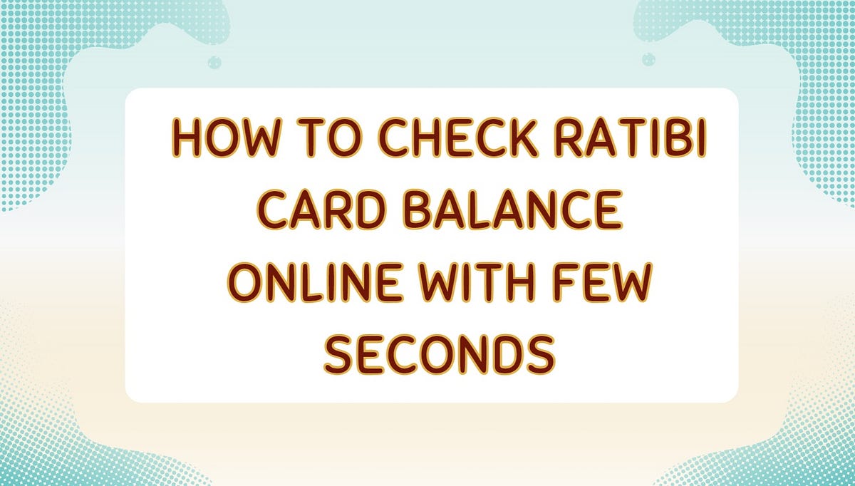 How to Examine You are Ratibi Card Balance Examine Online Quick Guide ...
