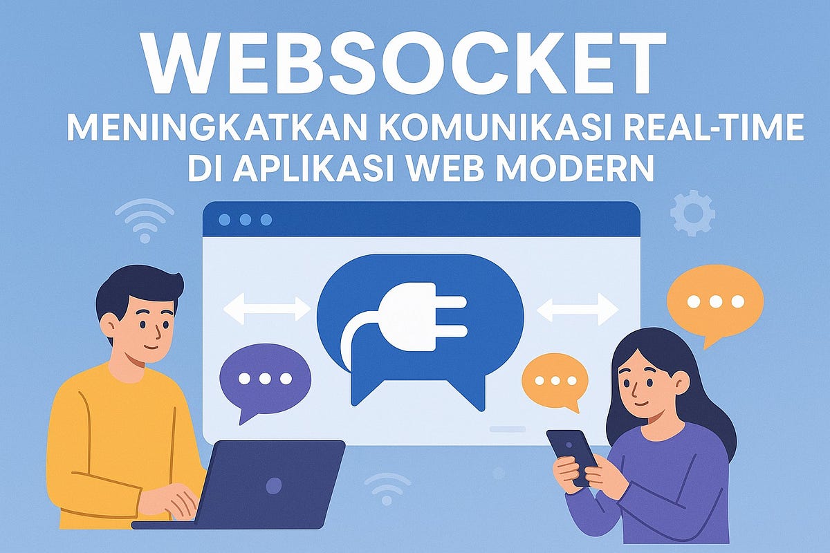 WebSocket: Meningkatkan Komunikasi Real-Time di Aplikasi Web Modern | by AfryanDhinarRp | Apr ...