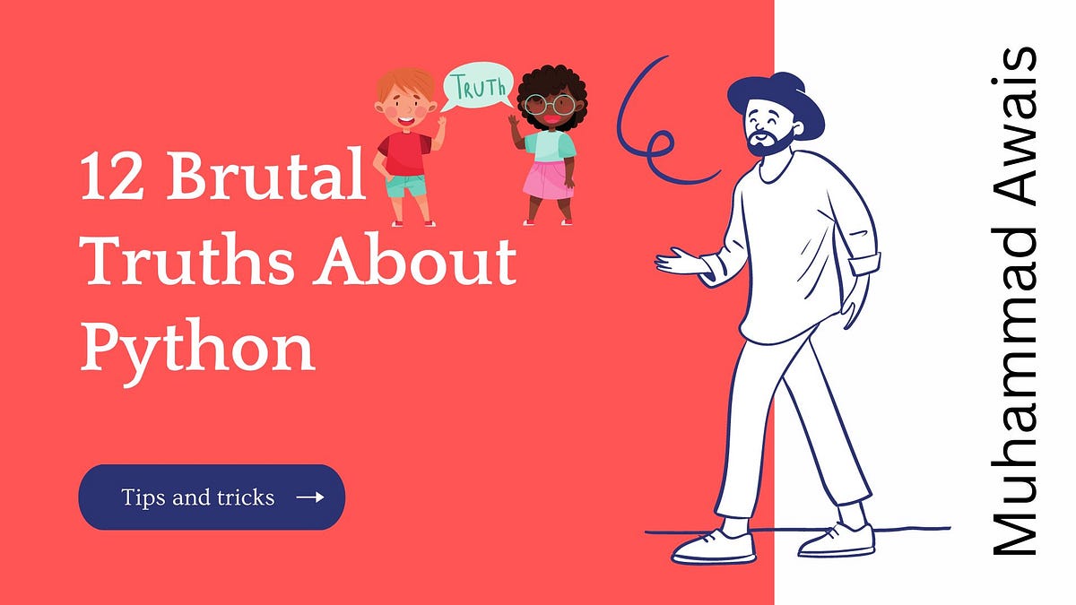 12 Brutal Truths About Python. Python is a popular programming… | by Muhammadawais | Medium